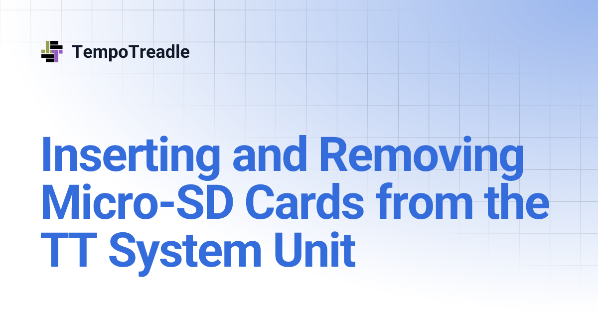Inserting and Removing Micro-SD Cards from the TT System Unit | TempoTreadle