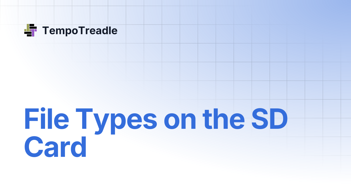 File Types on the SD Card | TempoTreadle